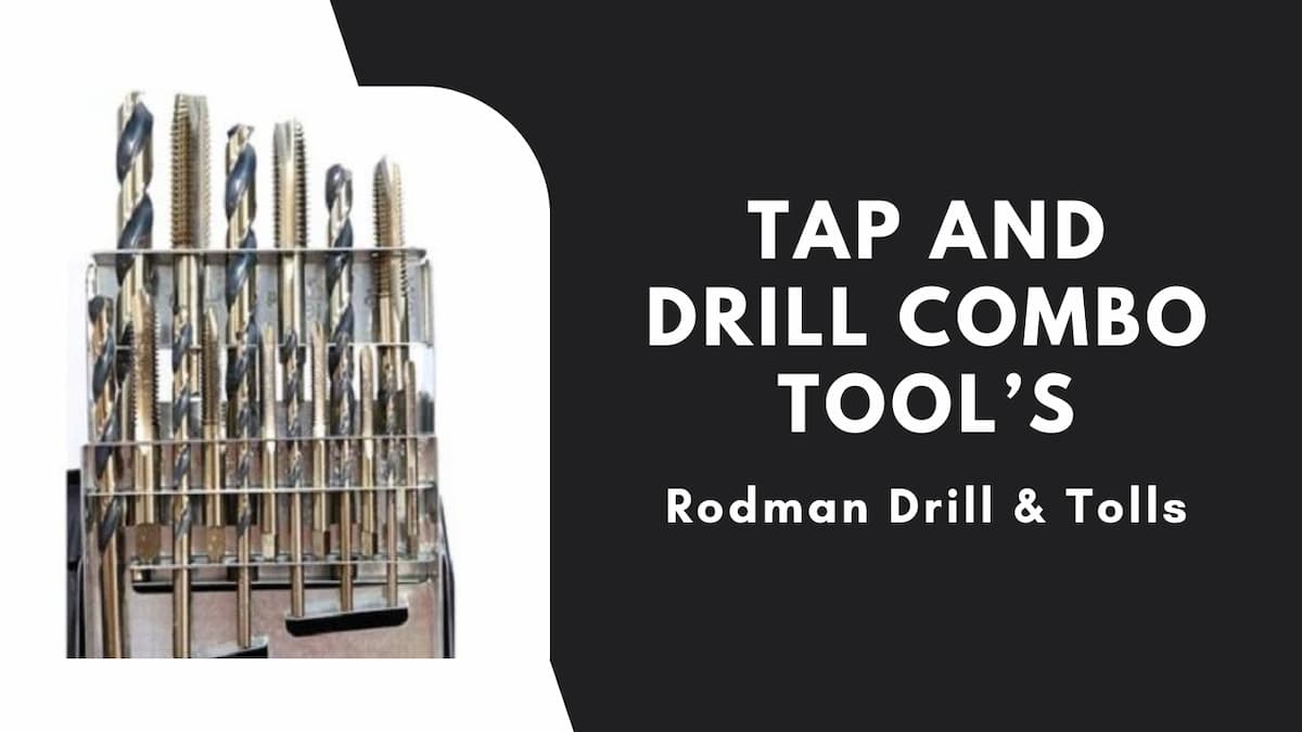 Tap and Drill Combo Tool’s - Rodman Drill & Tolls | Rodman Tools